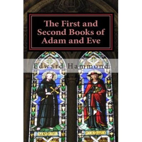 Edward Hammond | Other | The First And Second Books Of Adam And Eve The ...